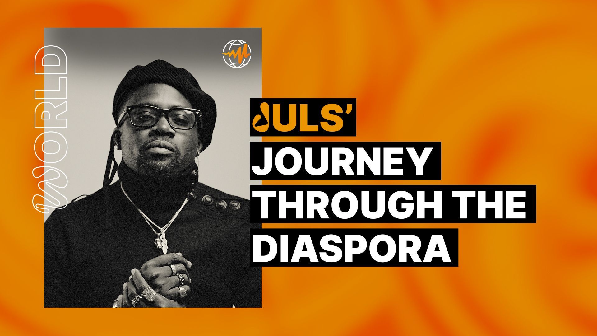 Juls’ Journey Through the Diaspora – DJBooth